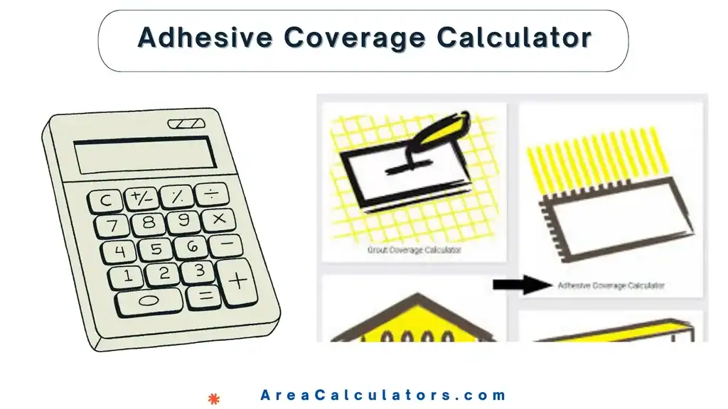 Adhesive Coverage Calculator [ Tile Adhesive, Roff Tile Adhesive ]