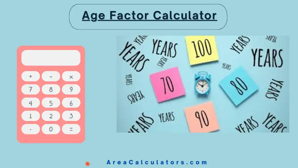 Age Factor Calculator - Area Calculators