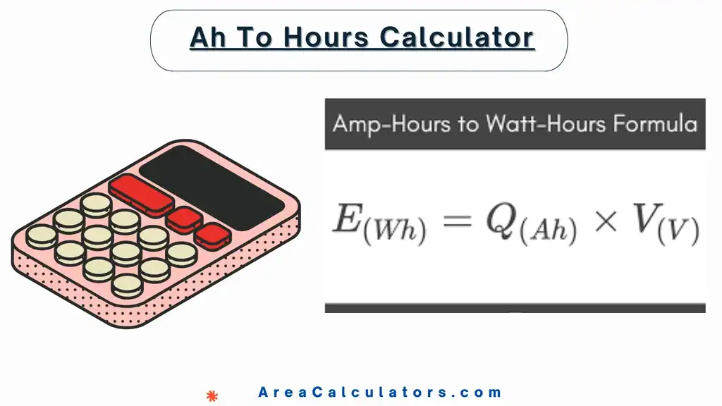 Ah To Hours Calculator - Area Calculators