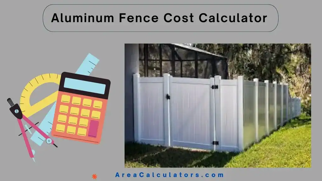 Aluminum Fence Cost Calculator - Area Calculators