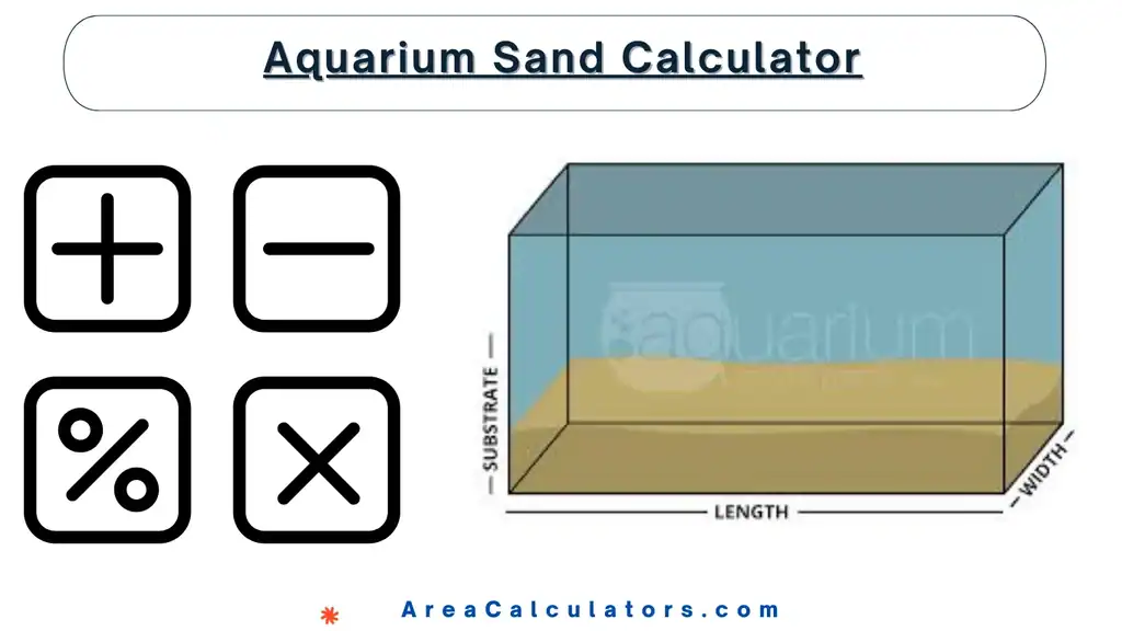 Aquarium Sand Calculator - Area Calculators