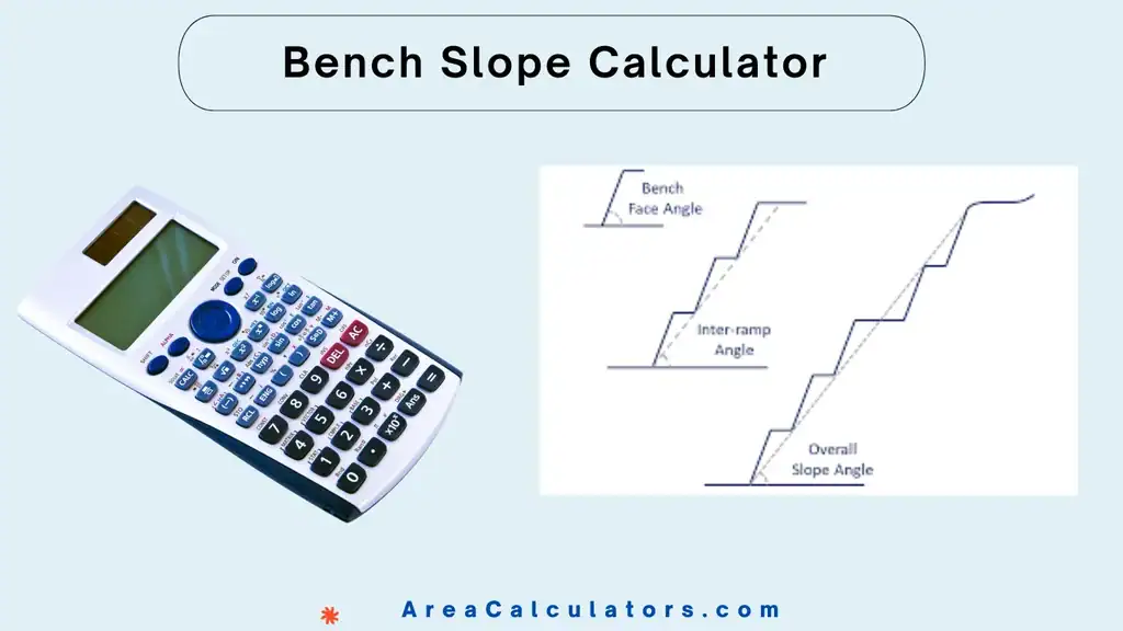 Bench Slope Calculator - Area Calculators