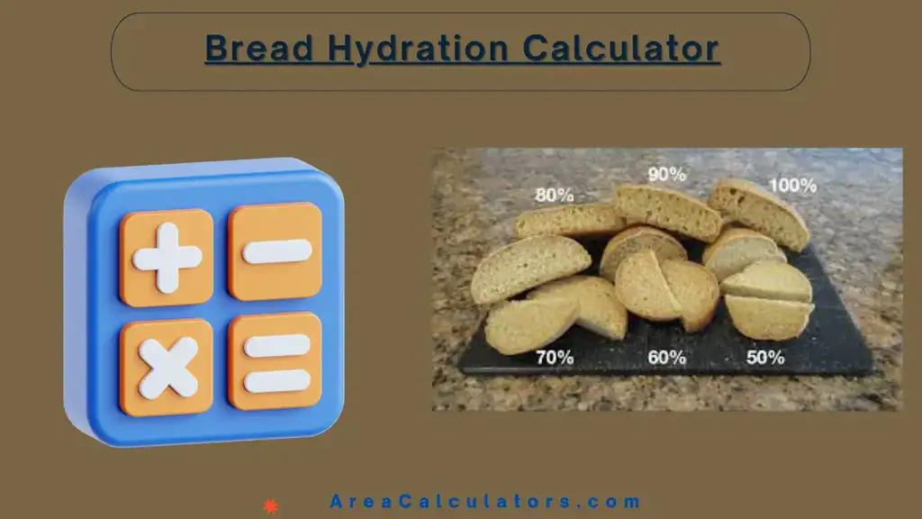 Bread Hydration Calculator - Area Calculators