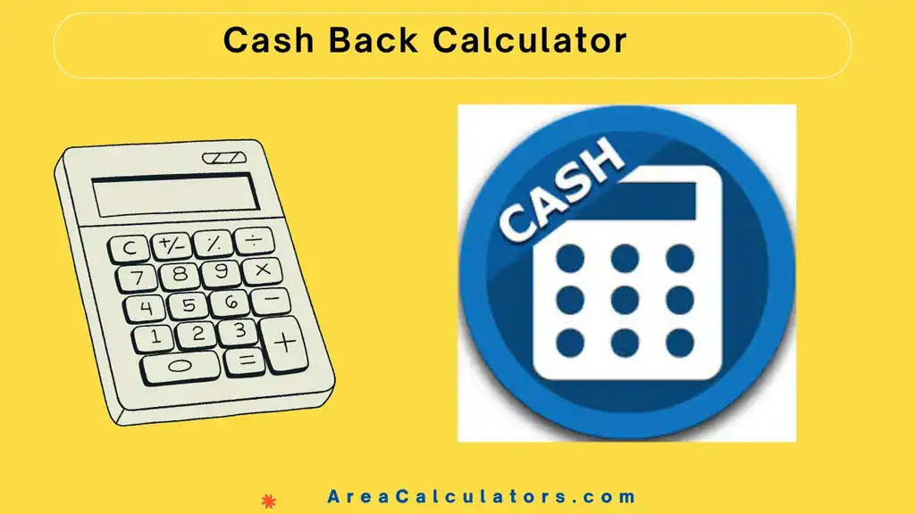 Cash Back Calculator - Area Calculators