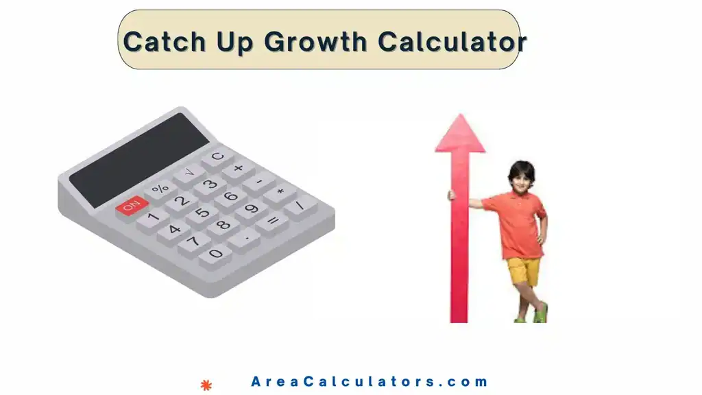 Catch Up Growth Calculator - Area Calculators