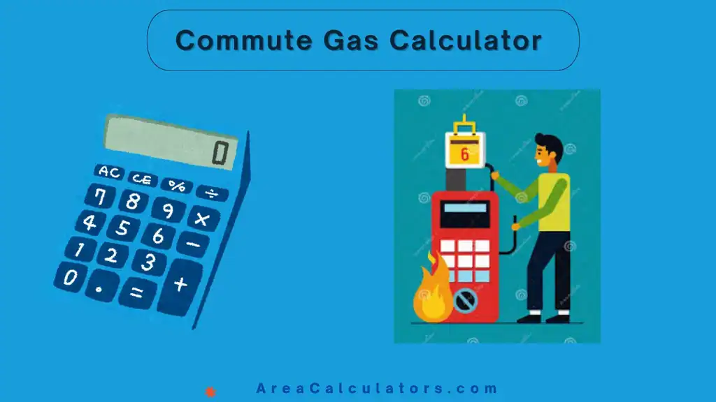 Commute Gas Calculator - Area Calculators