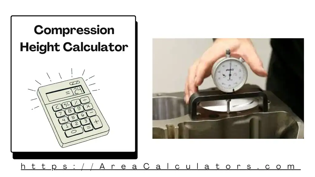 Compression Height Calculator - Area Calculators