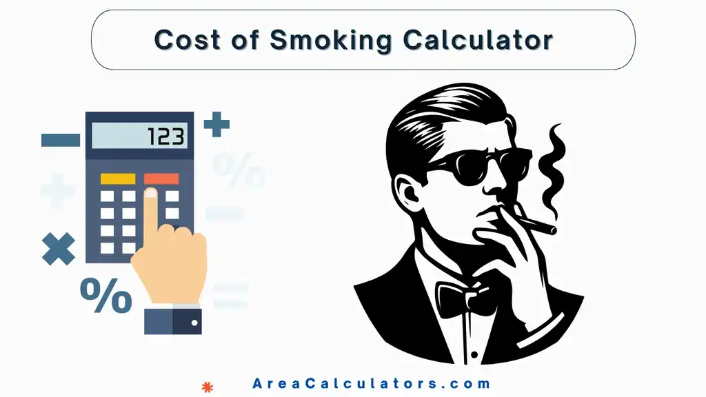 Cost Of Smoking Calculator - Area Calculators