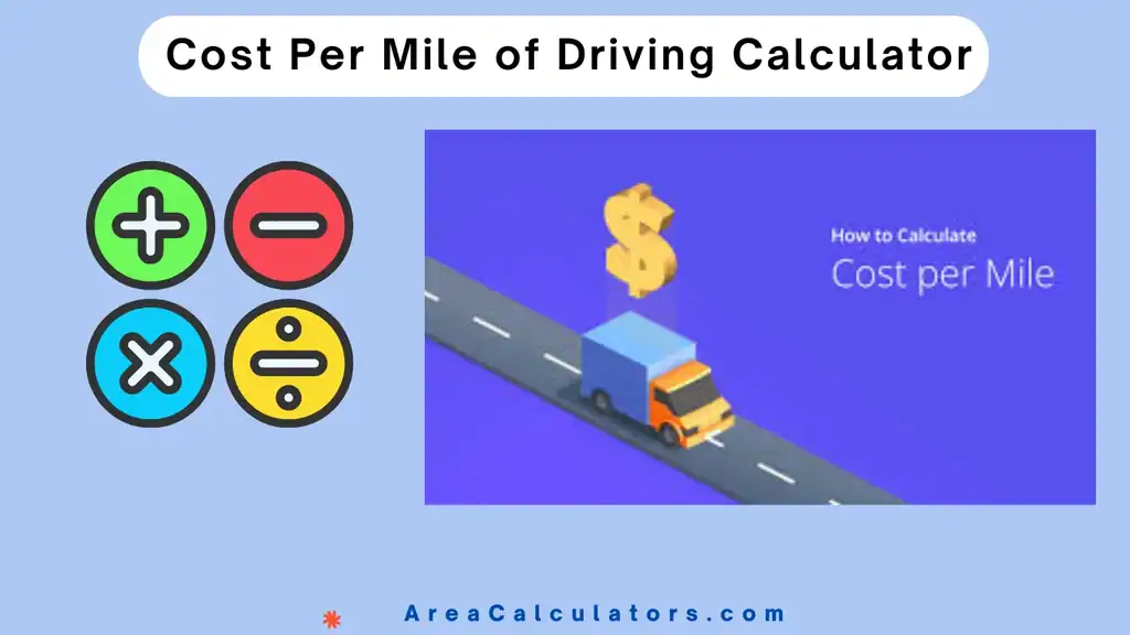 Cost Per Mile of Driving Calculator - Area Calculators