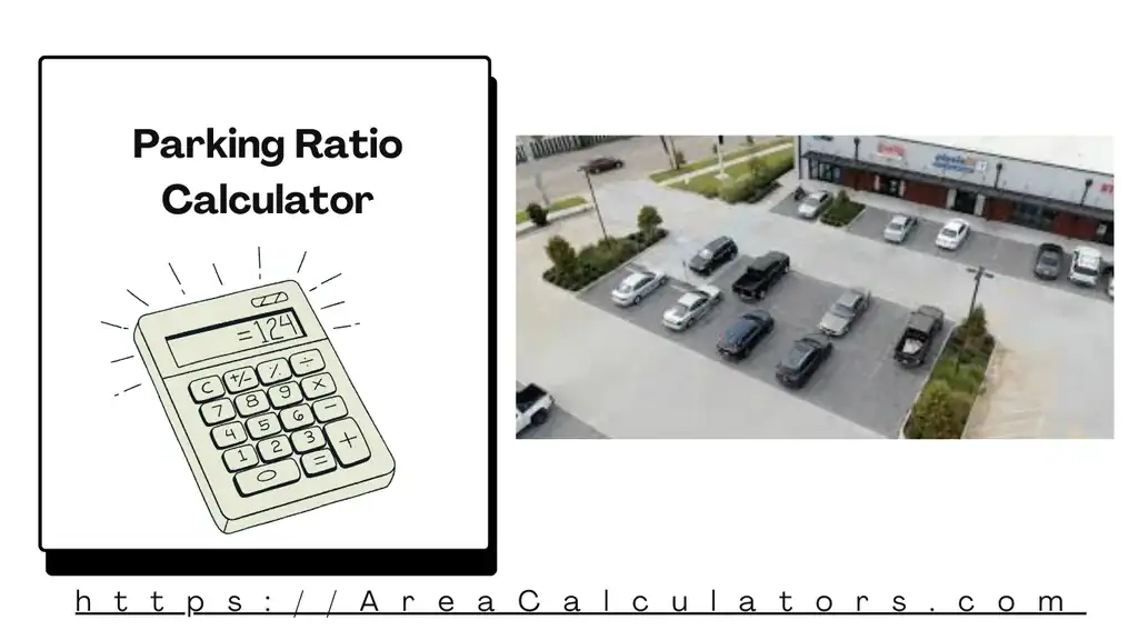 Parking Ratio Calculator [ Car Parking, Parking Capacity & Space ]
