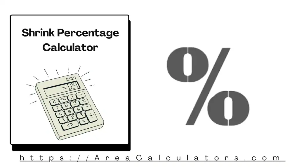 Shrink Percentage Calculator - Area Calculators